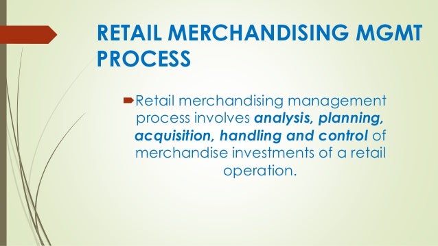 RETAIL MERCHANDISING MANAGEMENT PROCESS
