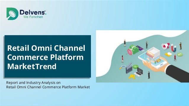 Retail Omni Channel Commerce Platform Industry | PDF