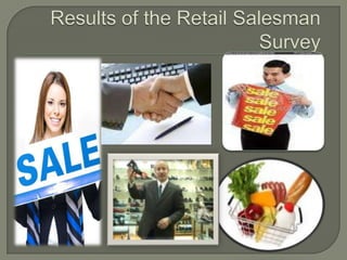 Retail salesmen survey | PPTX