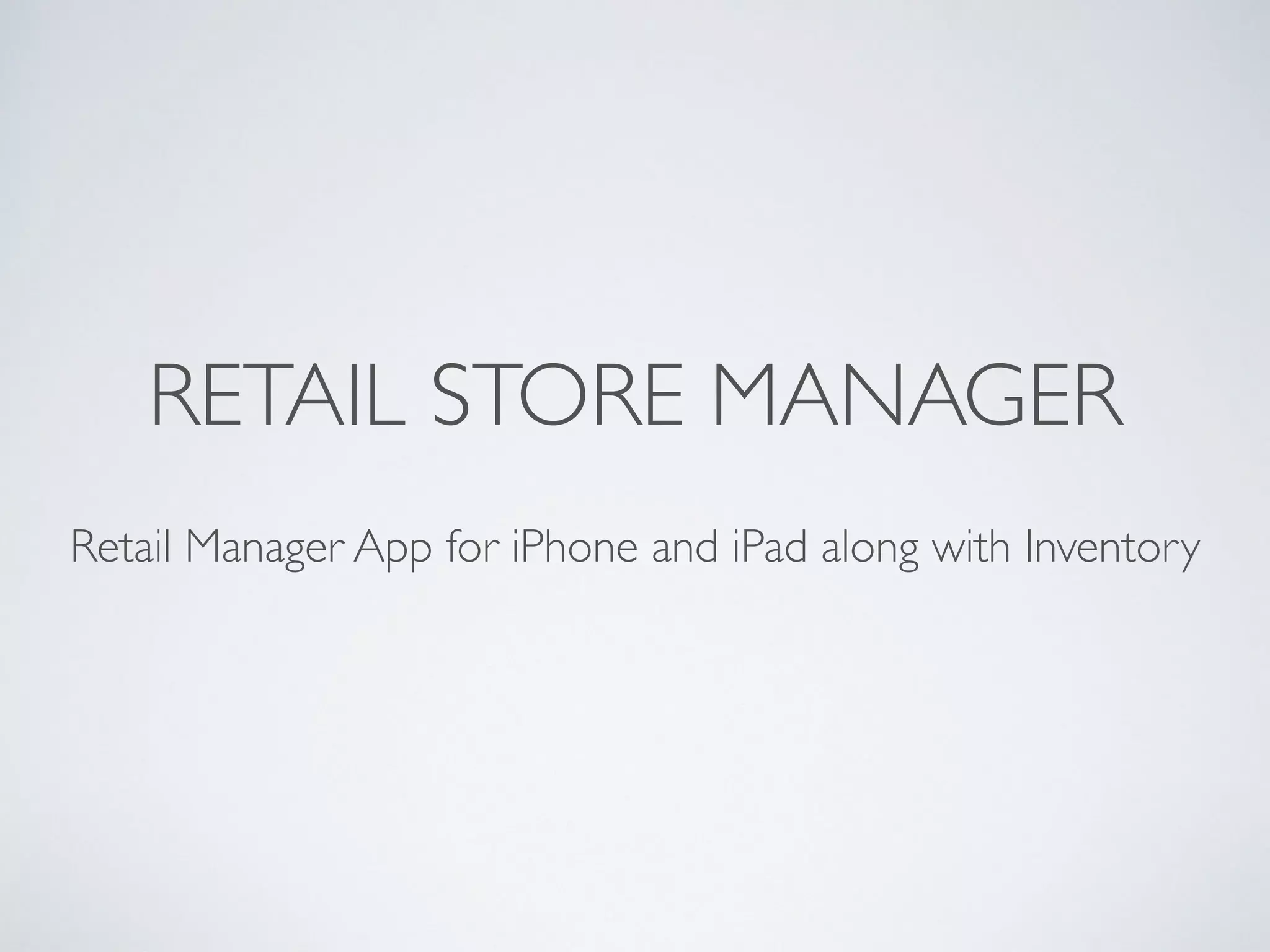 Retail Store Manager App for iPhone & iPad by Supernova Tech | PPT