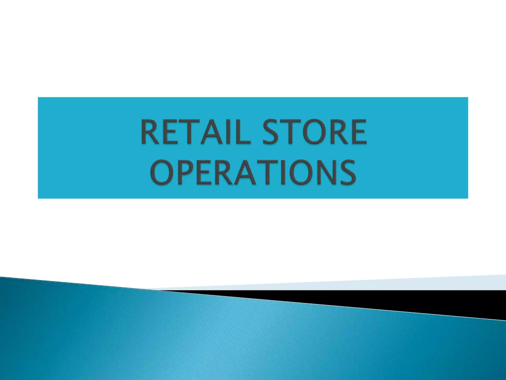 Retail store operations | PPT