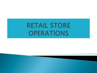 Retail store operations | PPT