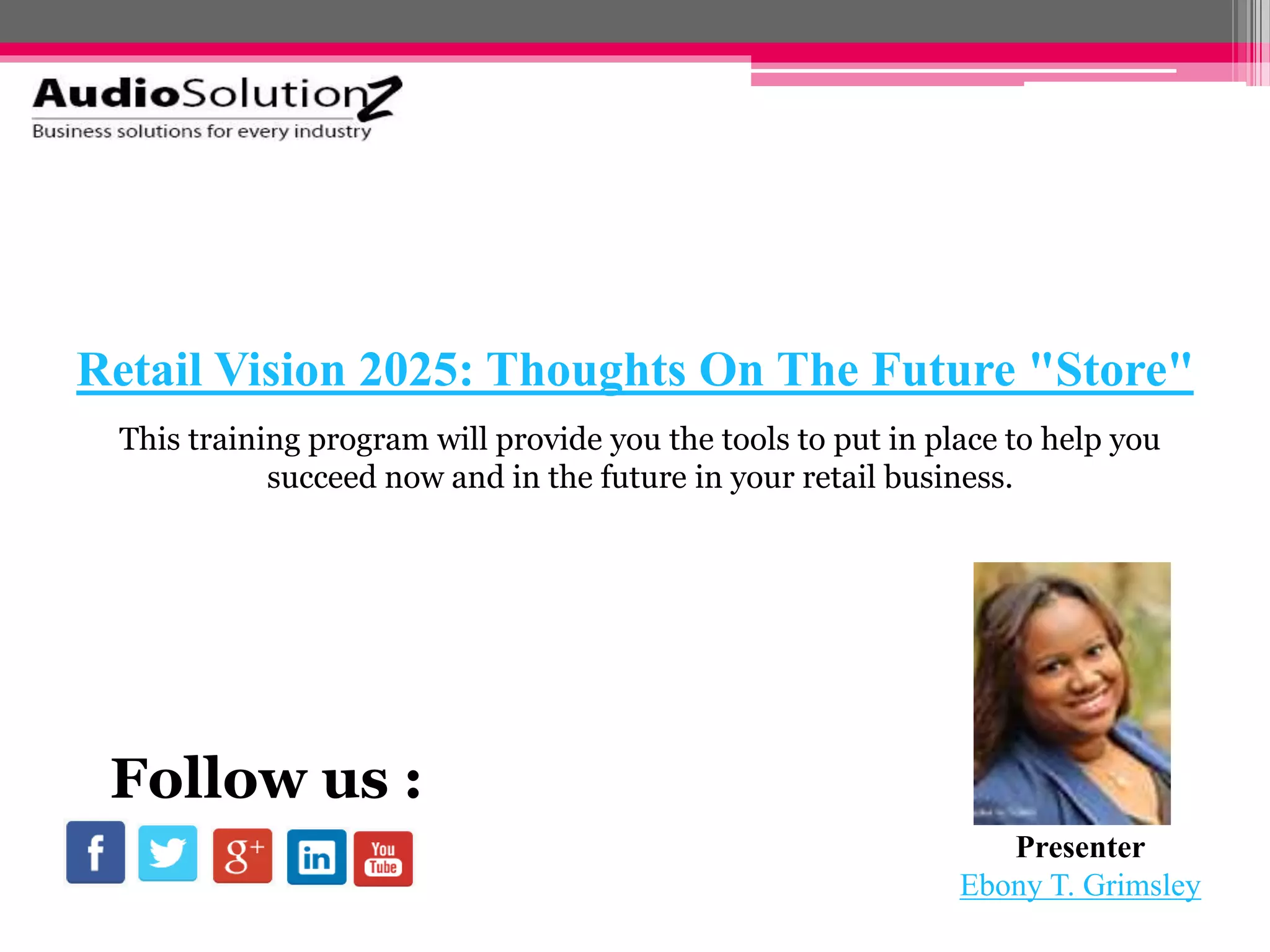 Retail Vision 2025: Thoughts On The Future "Store" | PPTX