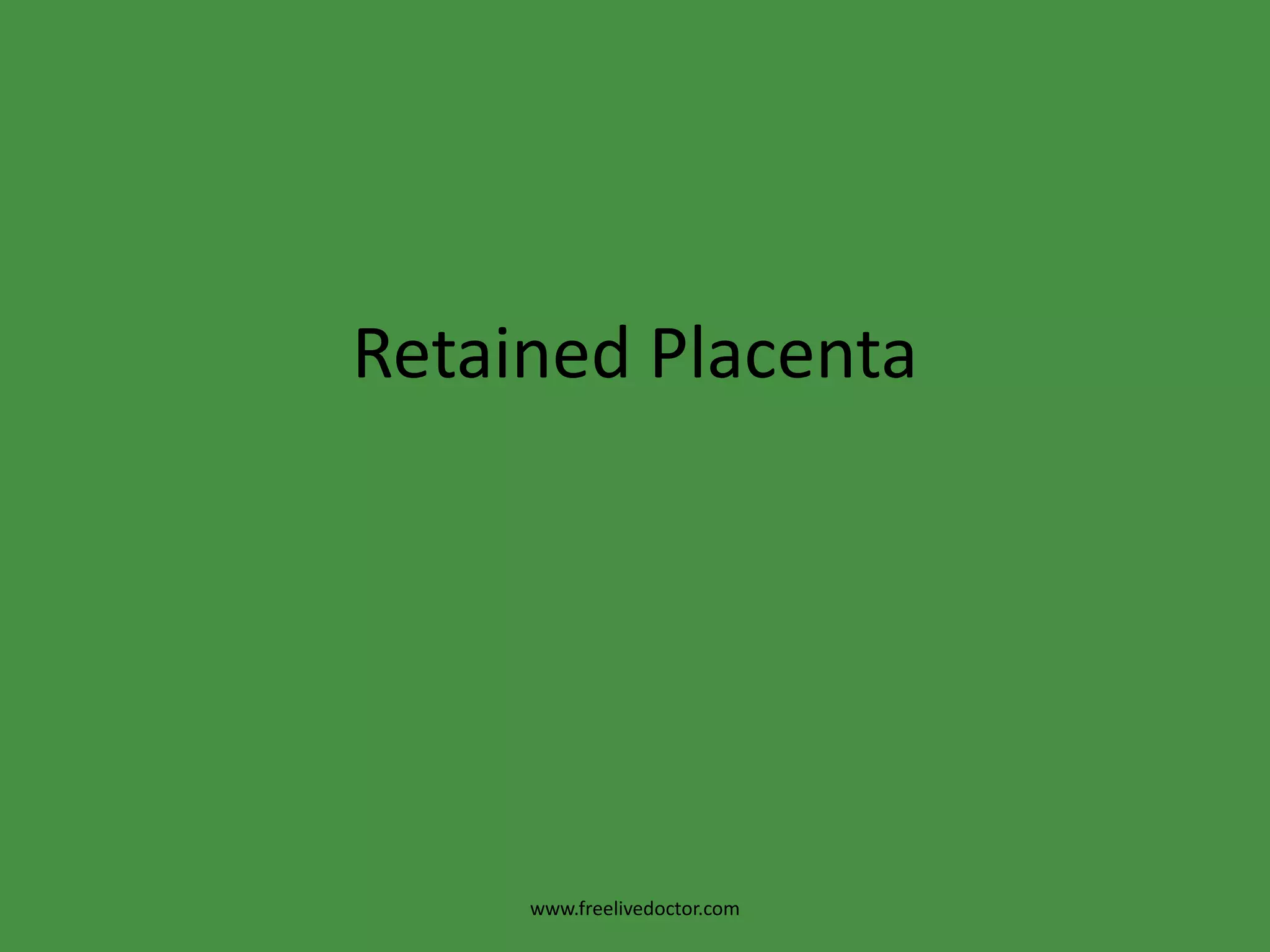 Retained placenta | PPTX