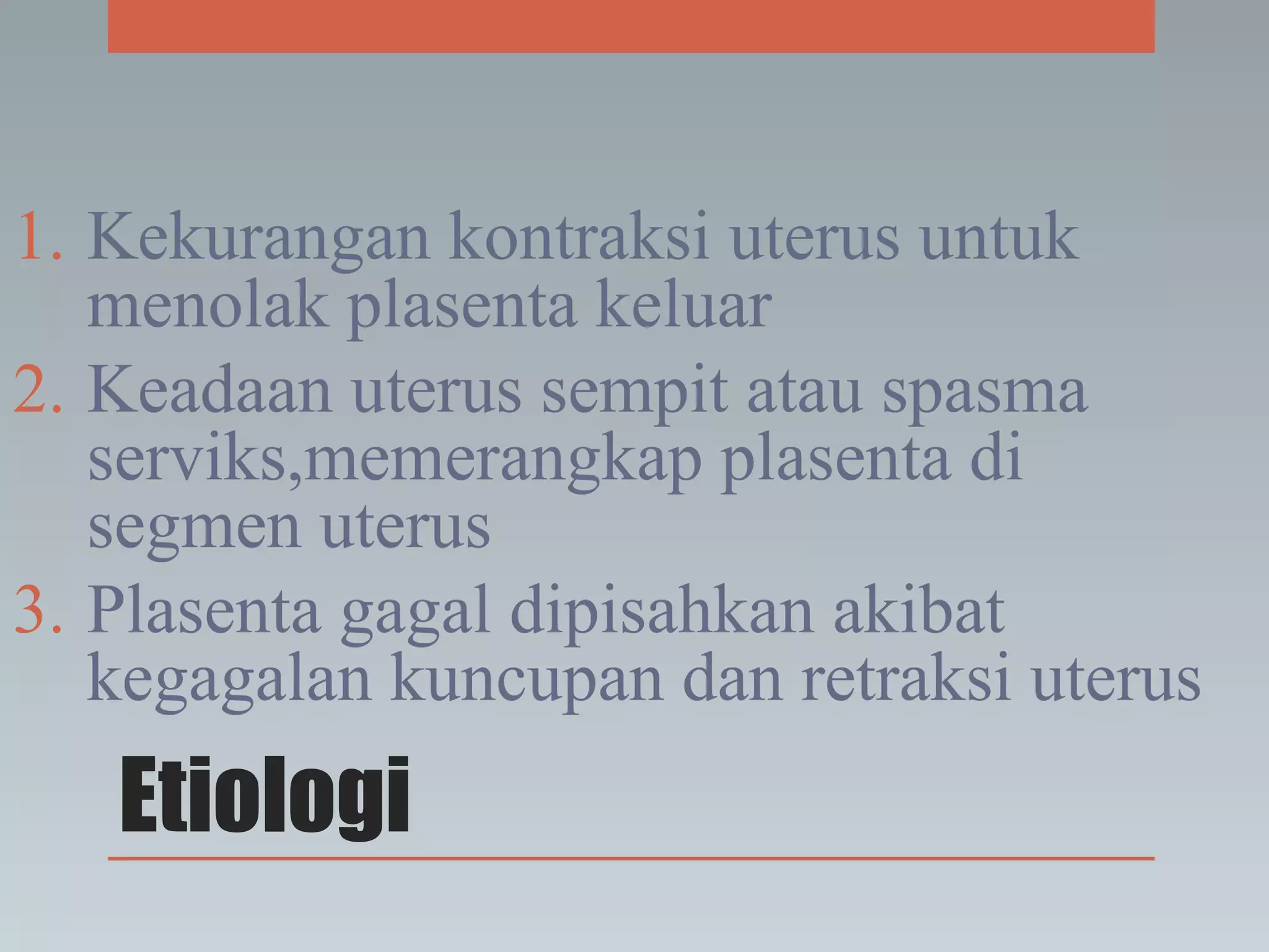 Retained Placenta - PLASENTA TERSEKAT | PPT