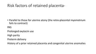 RETAINED PLACENTA AND HOW TO MANAGE IT.pptx