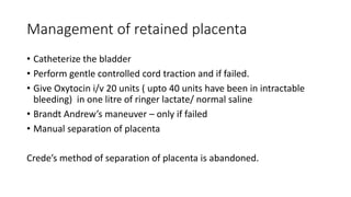 RETAINED PLACENTA AND HOW TO MANAGE IT.pptx
