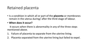 RETAINED PLACENTA AND HOW TO MANAGE IT.pptx