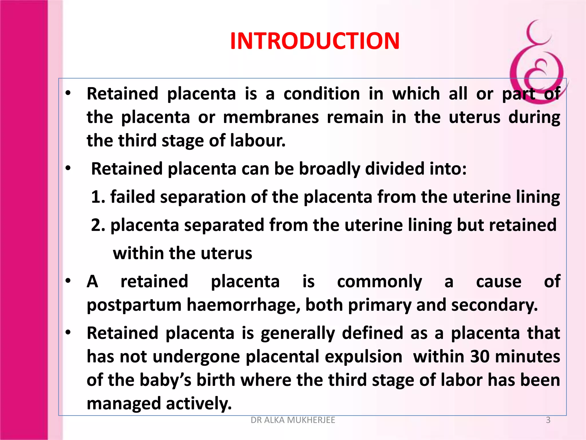 Retained placenta by dr alka mukherjee & dr apurva mukherjee | PPTX