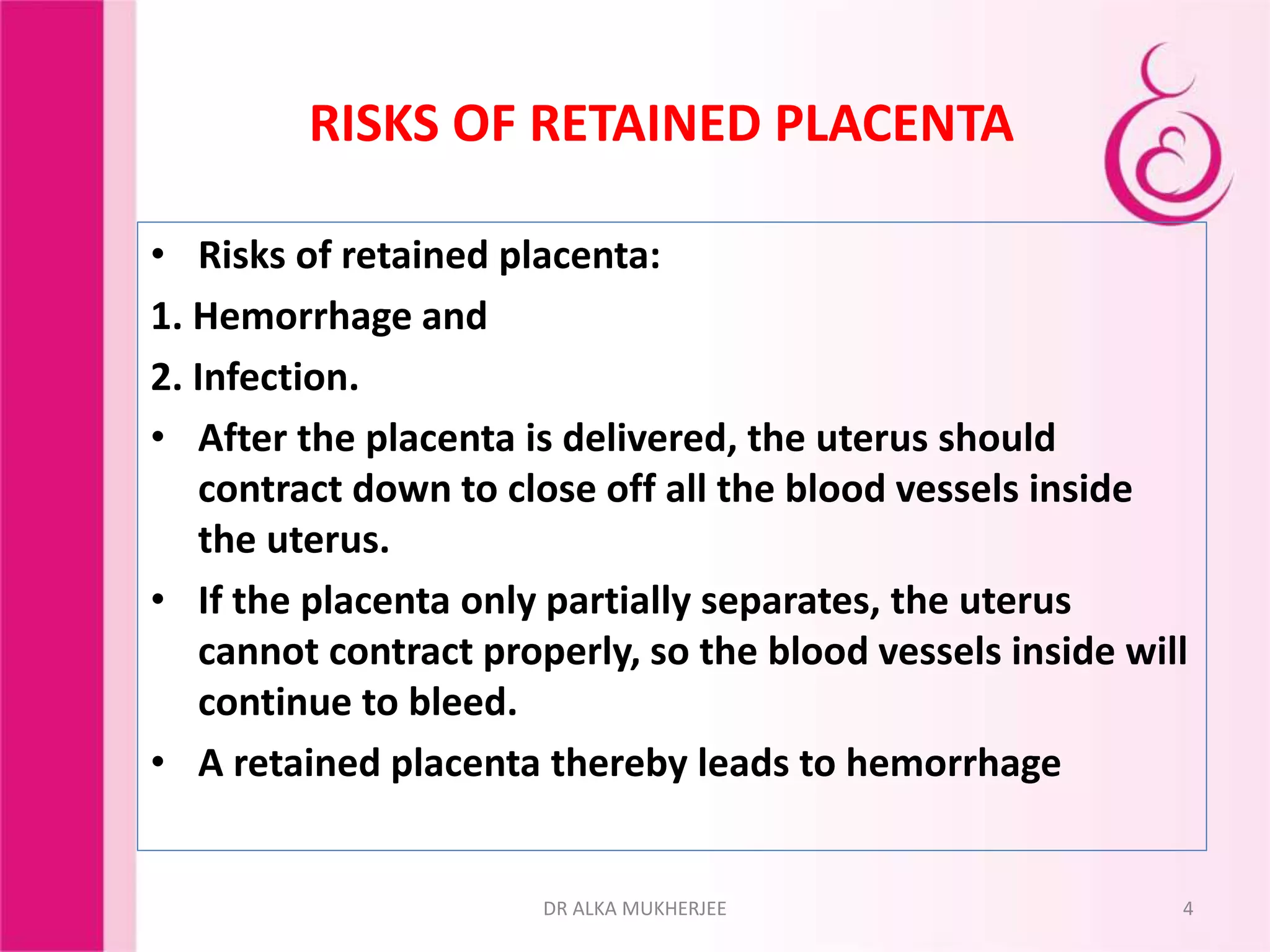 Retained placenta by dr alka mukherjee & dr apurva mukherjee | PPTX