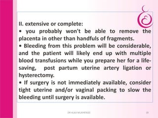 Retained placenta by dr alka mukherjee & dr apurva mukherjee | PPTX