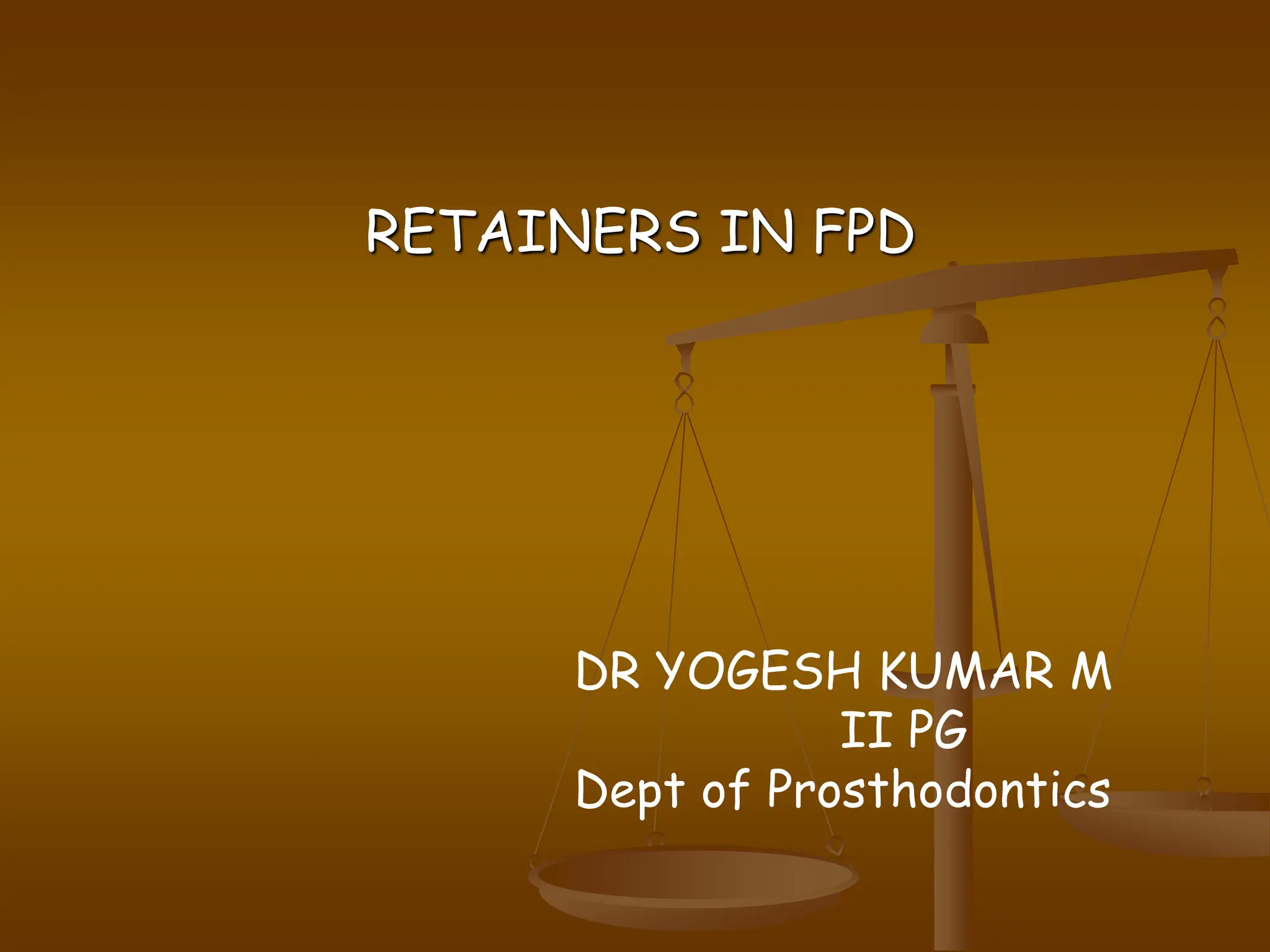 retainers in FIXED PARTIAL DENTIRE DENTAL | PPT