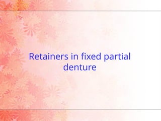 Direct and indirect retainers in fixed denture prosthodontics | PPT