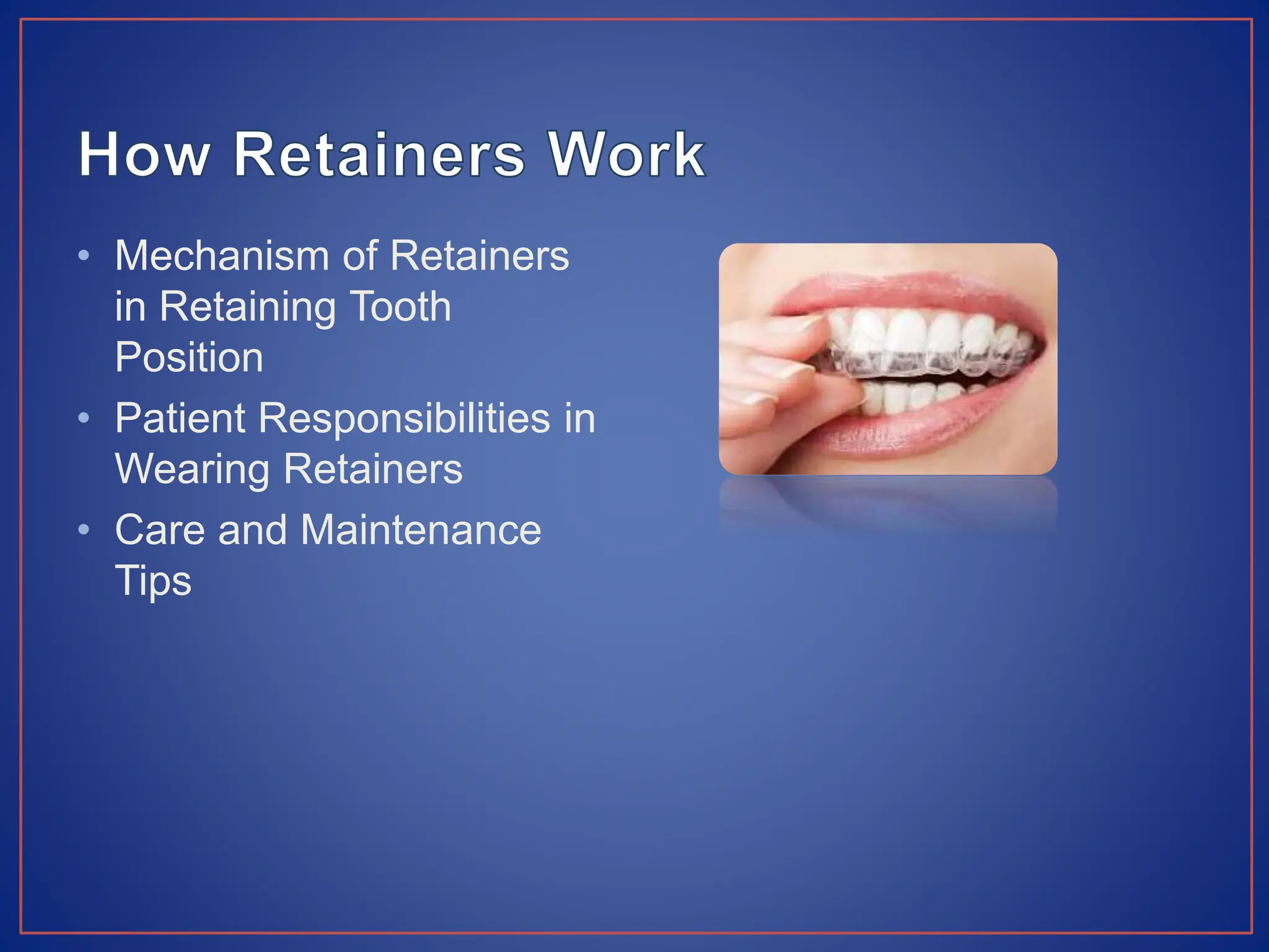 Your Retainers Are The Key To Locking In your Beautiful Smile. | PPTX