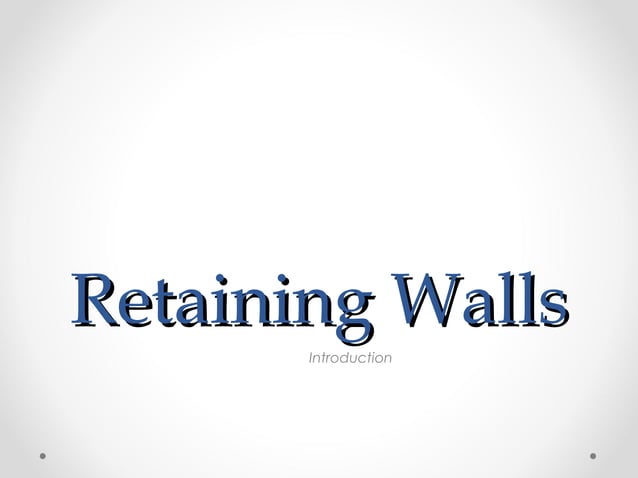 Retaining walls | PPT