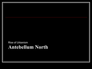 Reteach unit 7 antebellum america | PPT