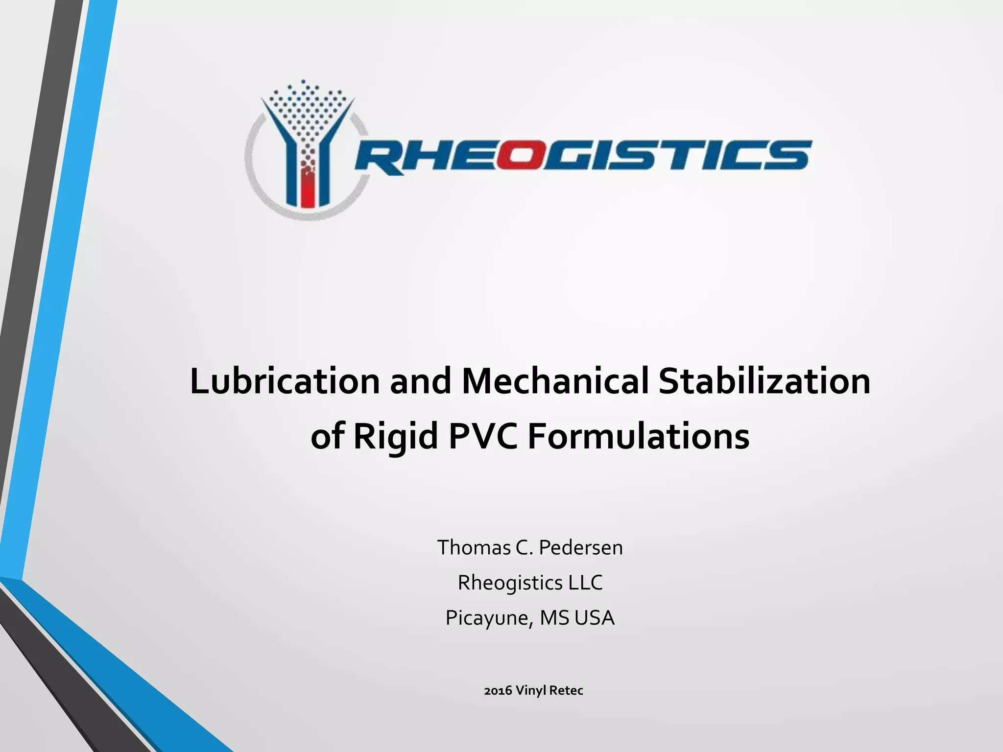 Lubrication and Mechanical Stabilization of Rigid PVC Formulations | PPTX