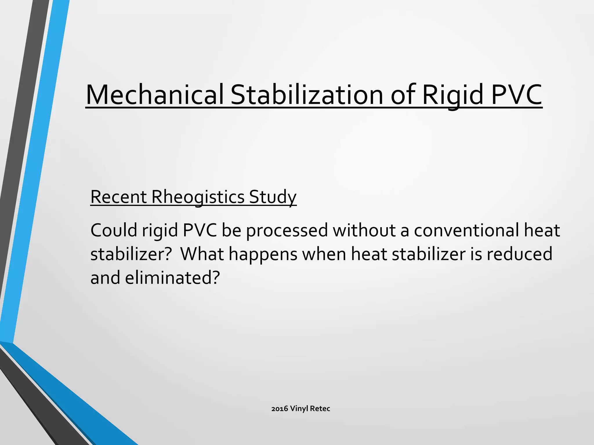 Lubrication and Mechanical Stabilization of Rigid PVC Formulations | PPTX