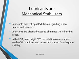 Lubrication and Mechanical Stabilization of Rigid PVC Formulations | PPTX