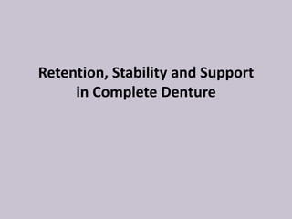 K-prosthodontic-lec3 Retention stability-and-support | PPTX
