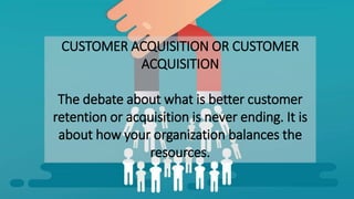Customer Retention & Customer Acquisition | PPTX