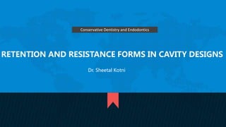 Retention and resistance forms of cavity design | PPTX