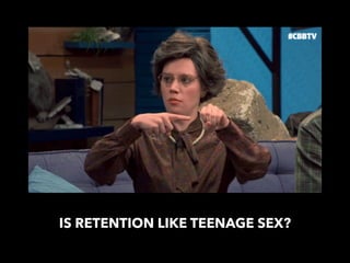 Retention Vs. Engagement | PPT