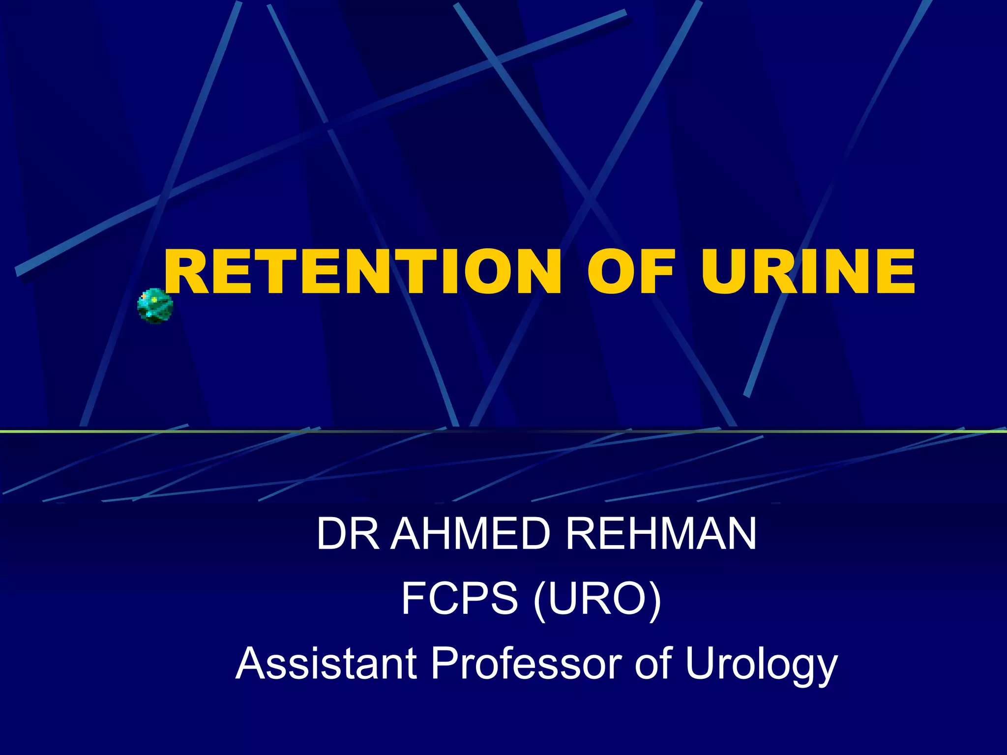 Retention of urine | PPT