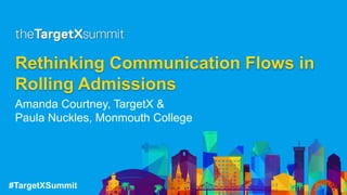 Rethinking Communication Flows in Rolling Admissions | PPT