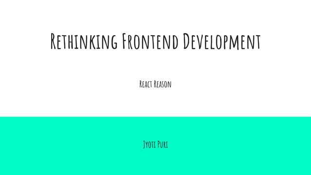 Rethinking frontend development | PPTX | Web Development | Internet