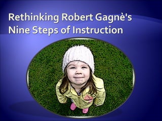Rethinking Gagnes Nine Steps of Instructional Design | PPT