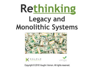 Rethinking Legacy and Monolithic Systems | PDF