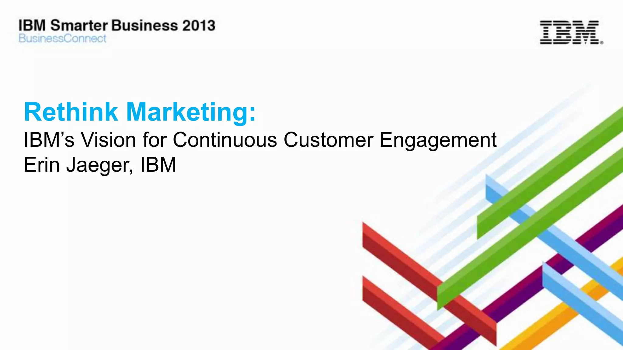 Rethink Marketing: IBM's Vision for Continuous Customer Engagement | PPT