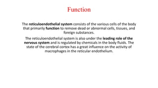 Reticular endothelial system | PPTX