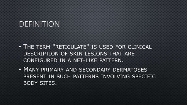 Reticulate Pigmentary disorders.pptx | Skin and Dermatology | Diseases ...