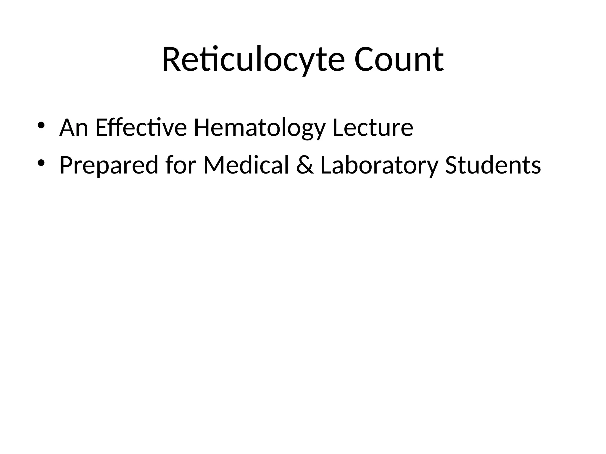 Reticulocyte_Count_Lecture-2.pptxufgkghh | PPTX