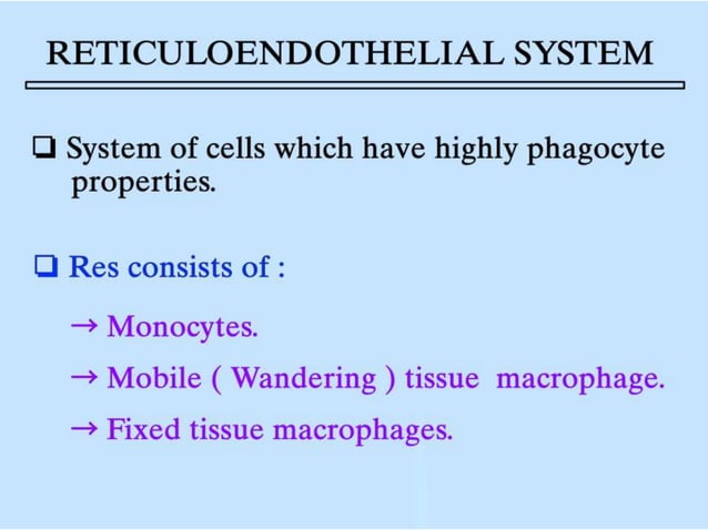Reticuloendothelial system - Nayeem.pptx