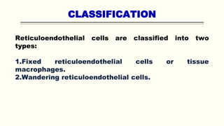 Reticuloendothelial System, Tissue Macrophages, Lymphatic System.pptx