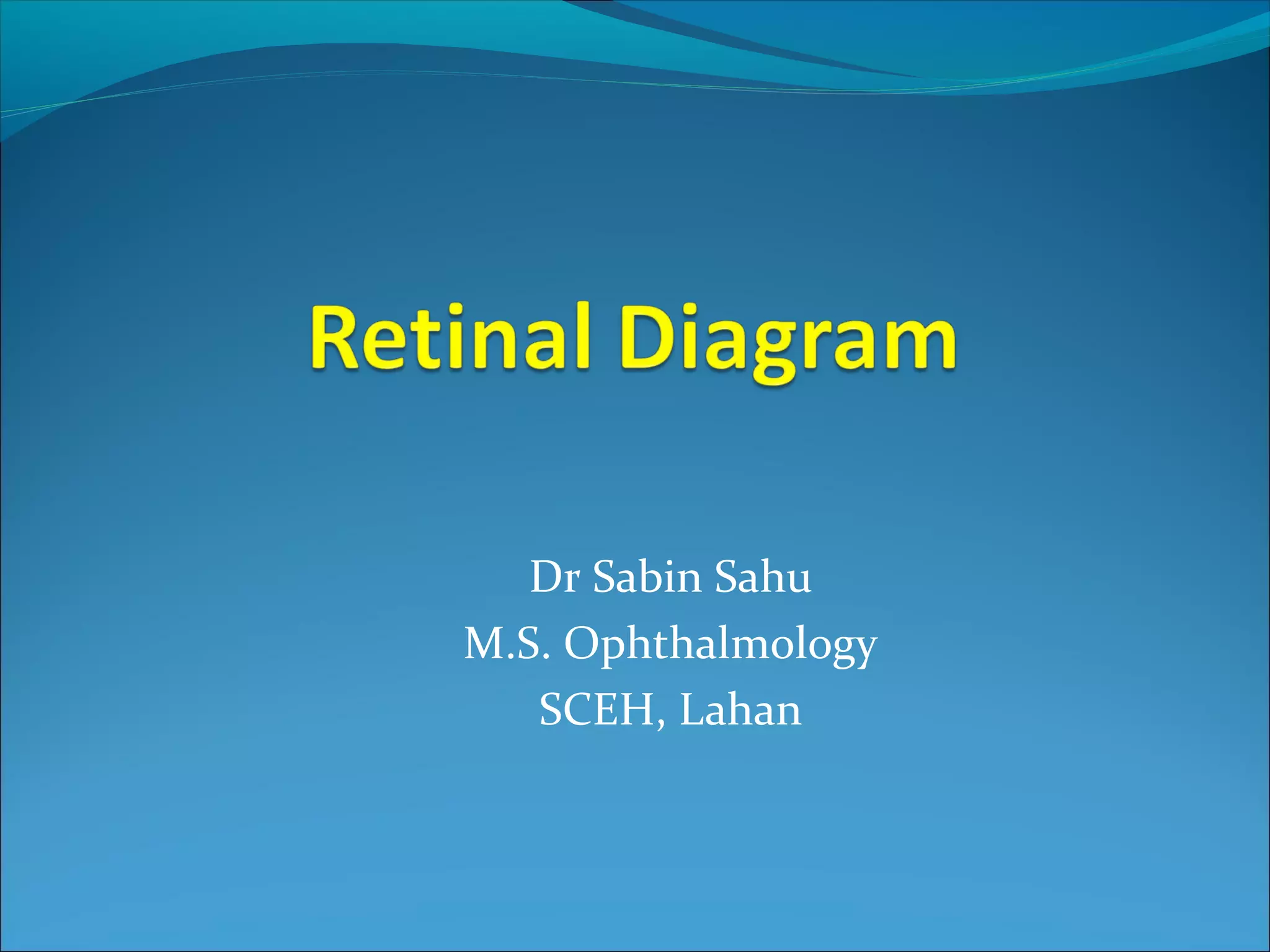 Retinal diagram dr sabin sahu | PPT