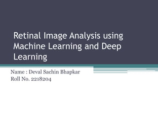 Retinal Image Analysis using Machine Learning and Deep.pptx