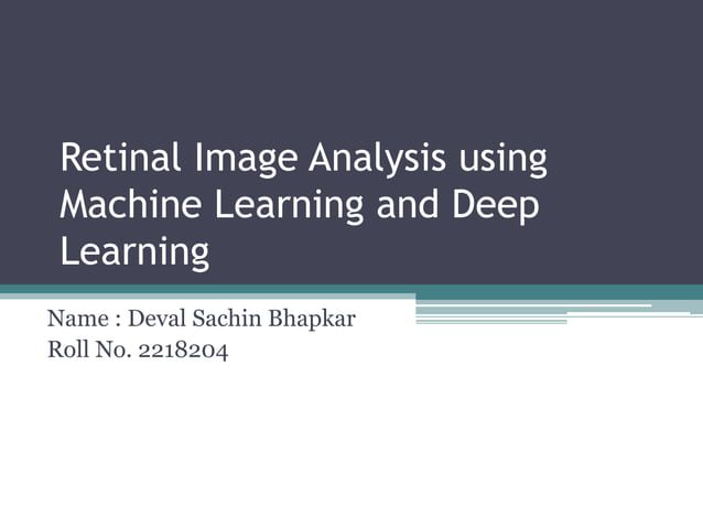 Retinal Image Analysis using Machine Learning and Deep.pptx
