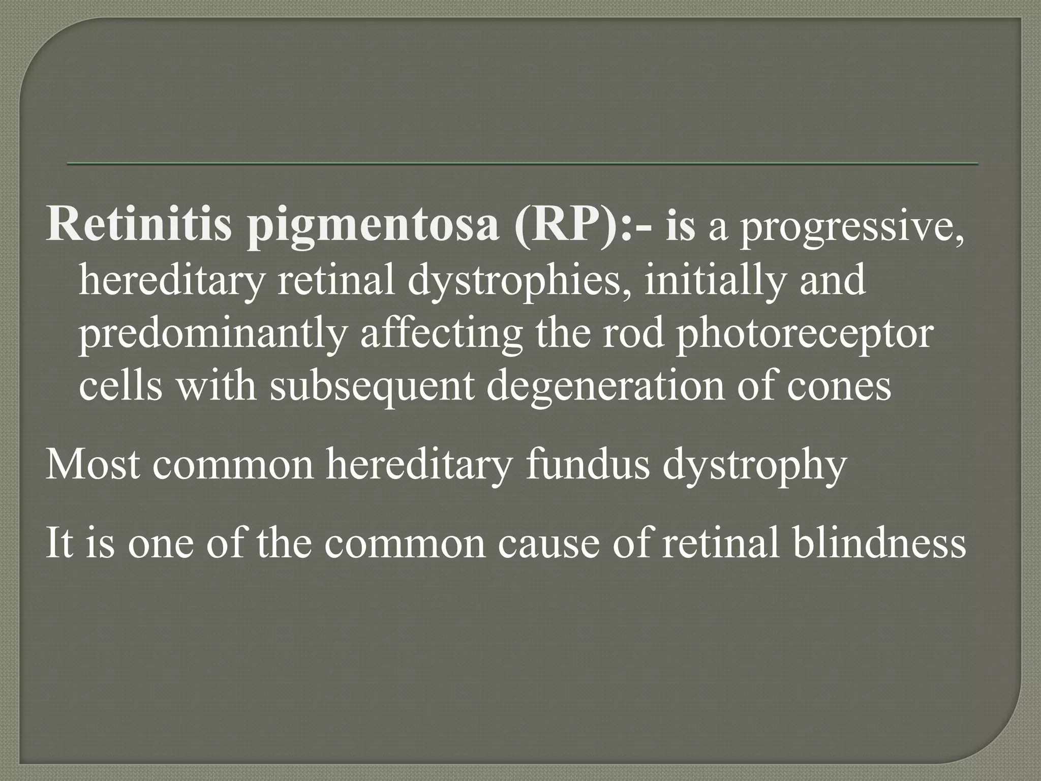Retinitis Pigmentosa.pptx