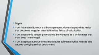 Retinoblastoma, general veiw.. by DR.ZEINAB MEDANI | PPT