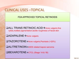 Retinoids in dermatology seminar | PPTX