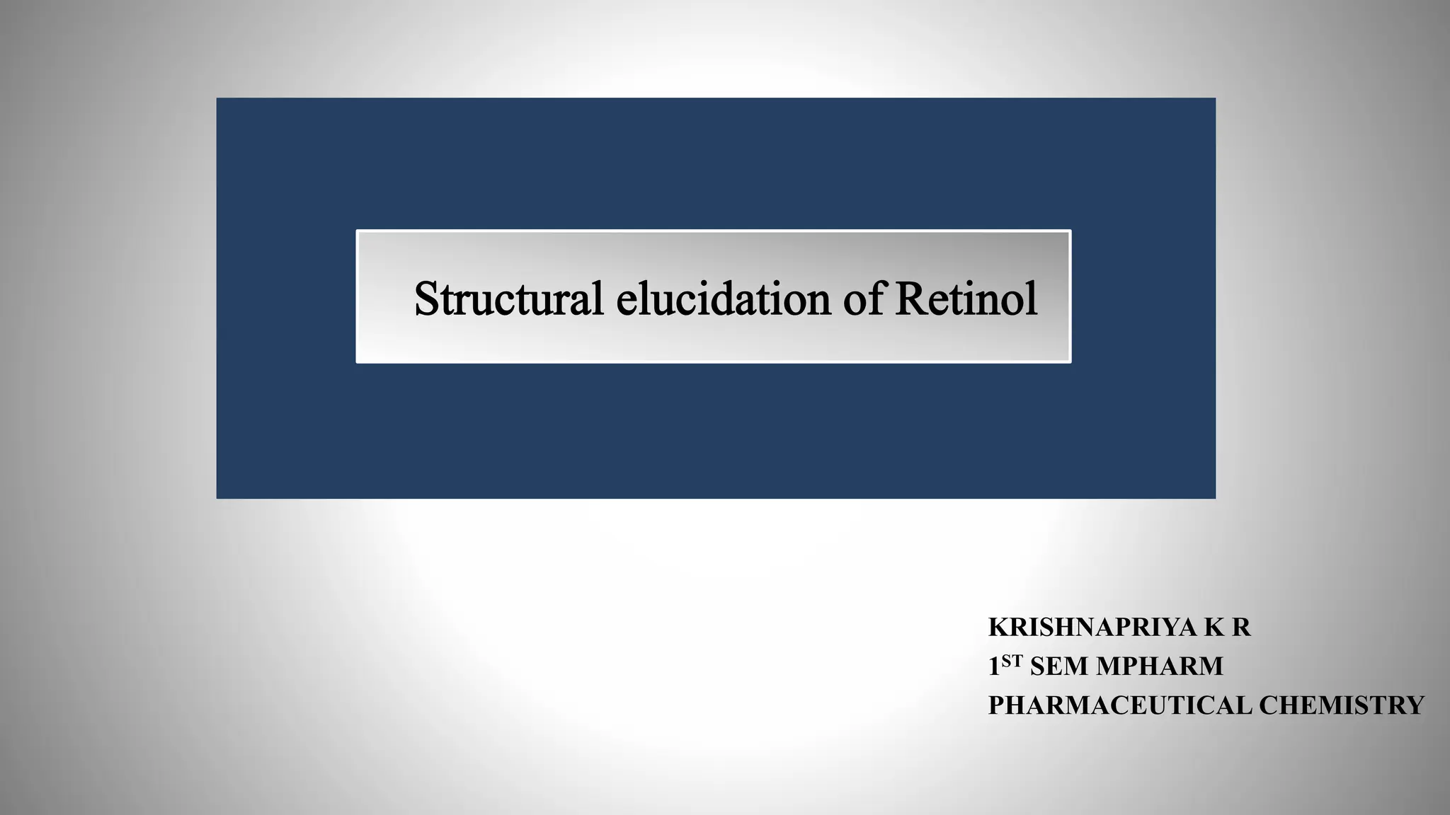 structural elucidation of retinol.pptx