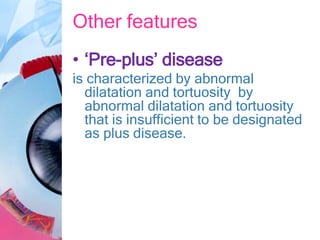 Retinopathy of prematurity by fatimah alshiekh | PPTX