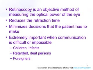 Retinoscopy presentation at www.eyenirvaan.com