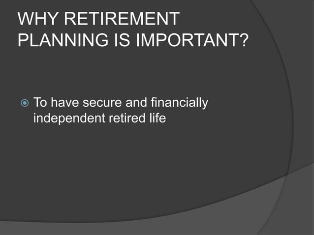 Retirement and Post Retirement Planning | PPTX