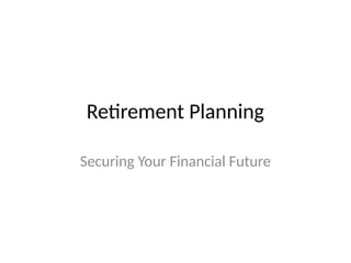 Retirement_Planning introduction materials | PPTX