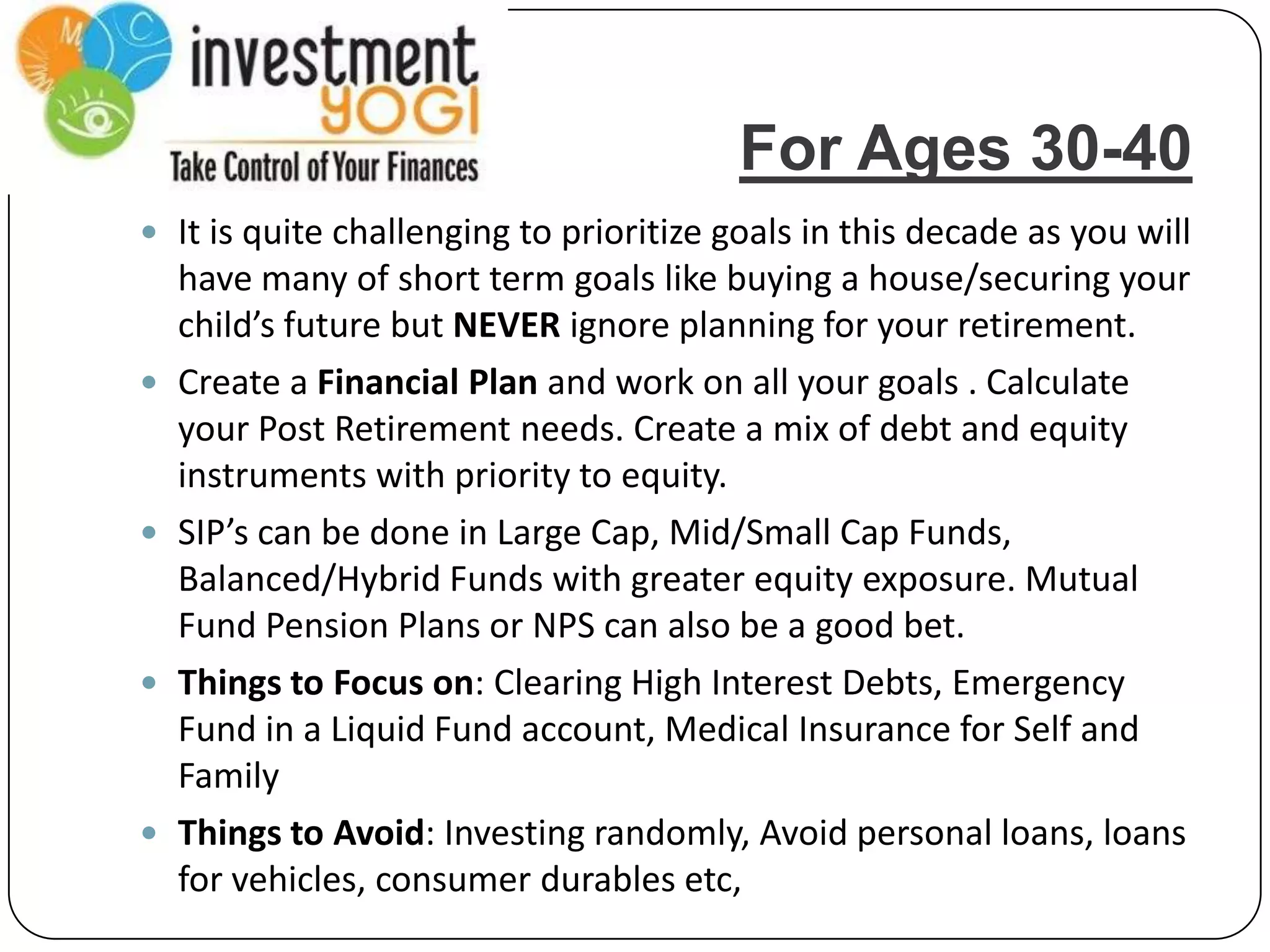 InvestmentYogi Retirement planning for different ages | PPTX